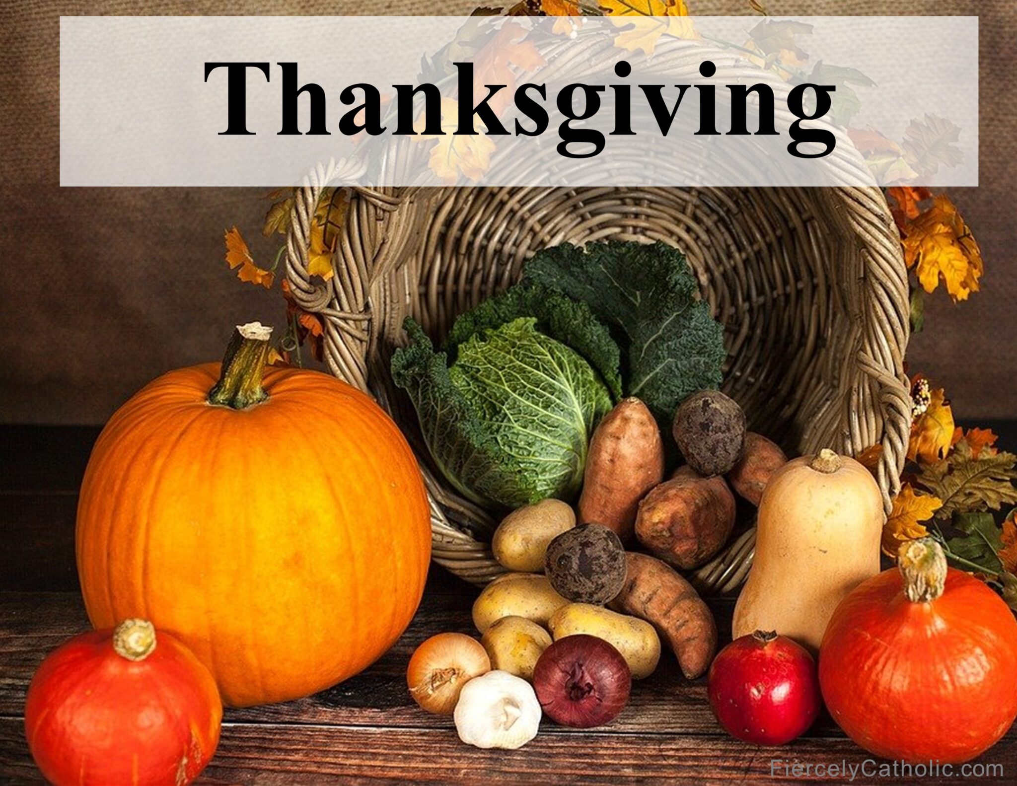Thanksgiving – Fiercely Catholic