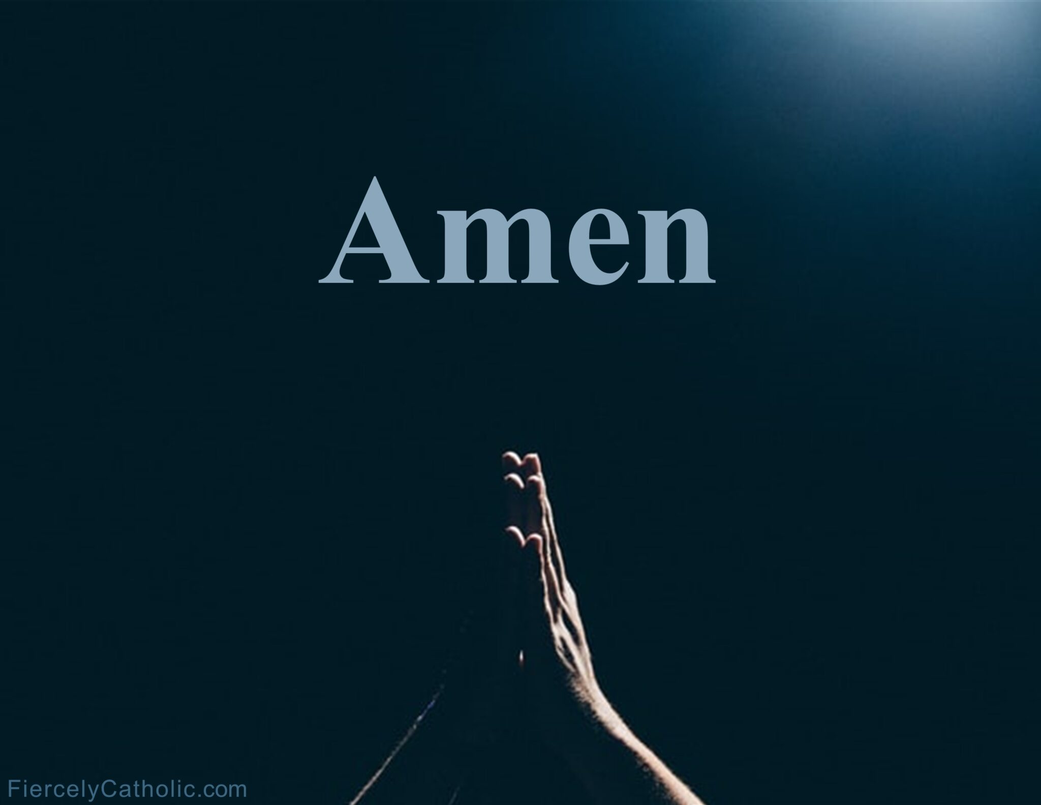 Amen – Fiercely Catholic