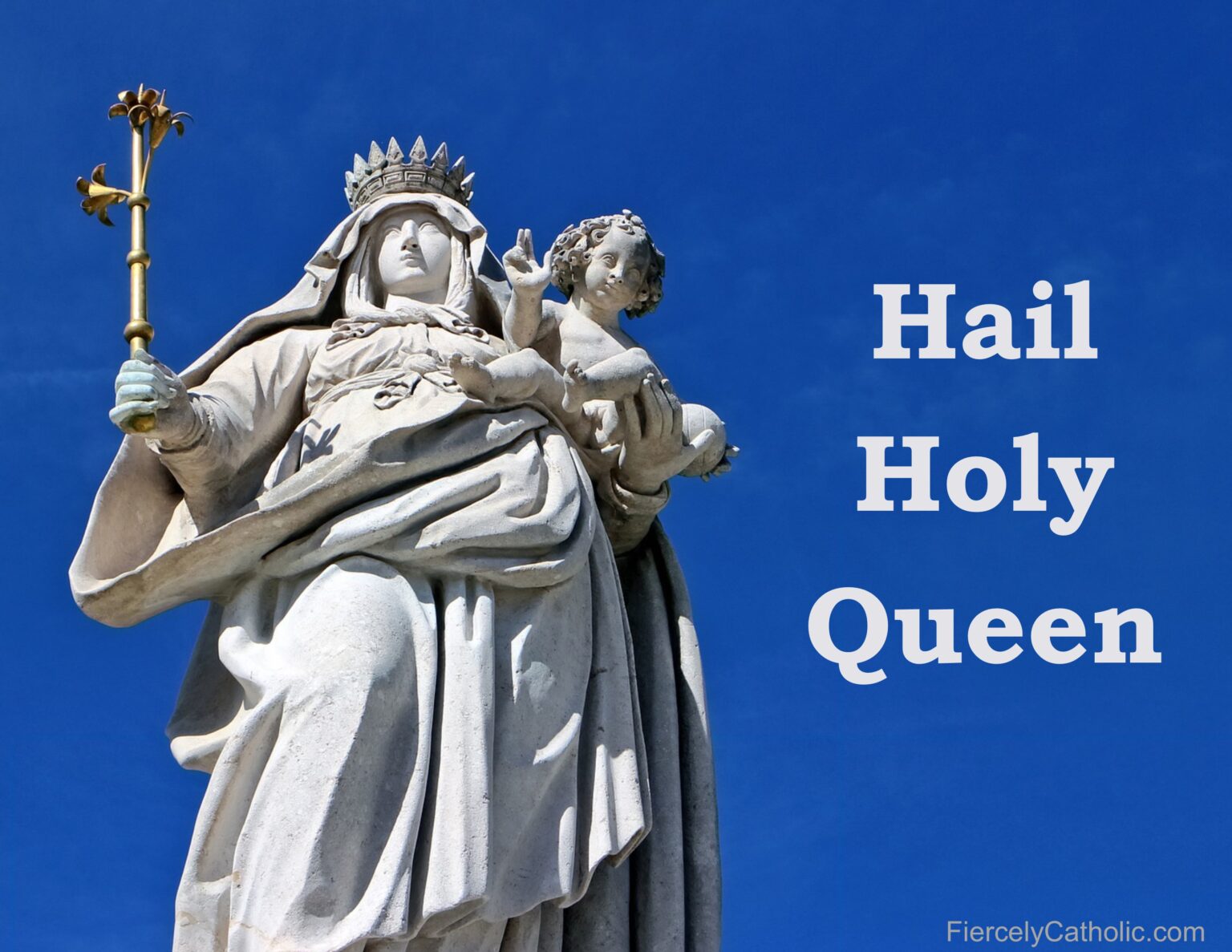 The Queenship of the Blessed Virgin Mary – Fiercely Catholic