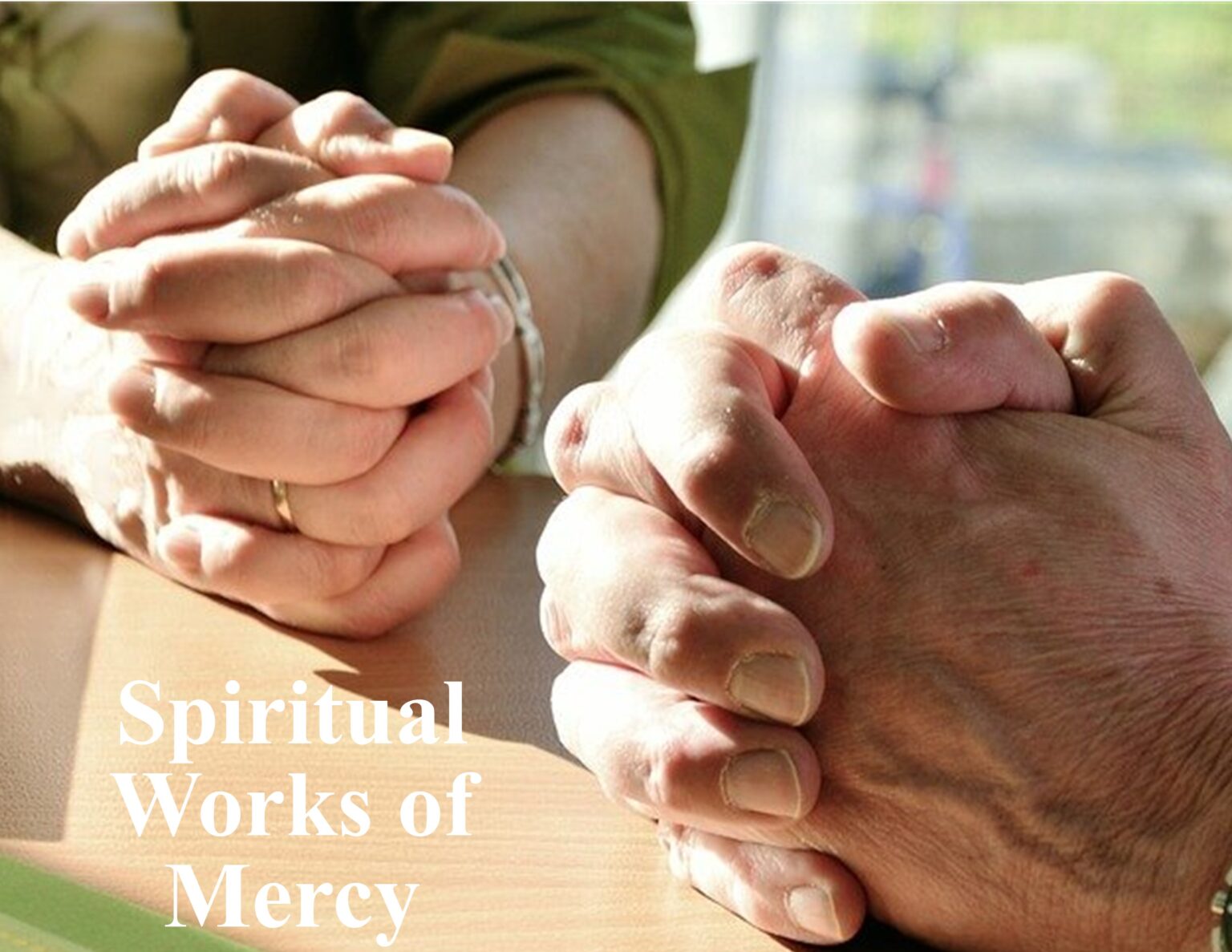 Spiritual Works of Mercy – Fiercely Catholic