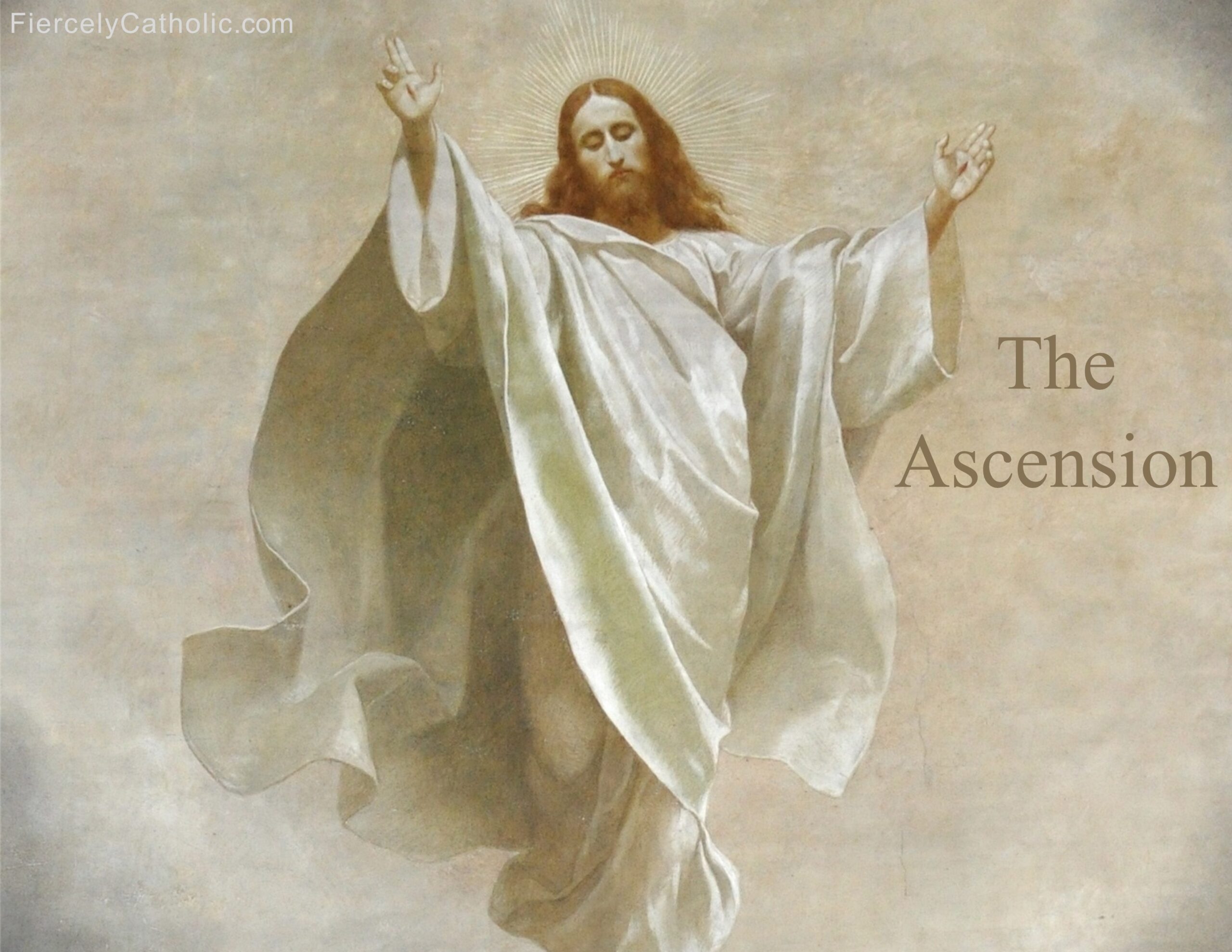 The Ascension of Jesus - Fiercely Catholic