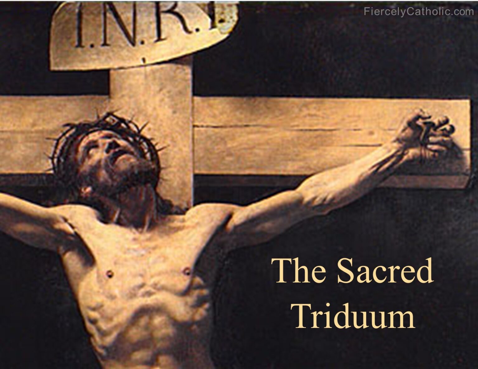 The Sacred Triduum - Fiercely Catholic