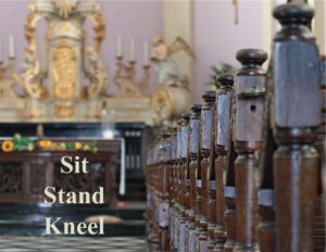 Sitting, Standing, and Kneeling – Fiercely Catholic