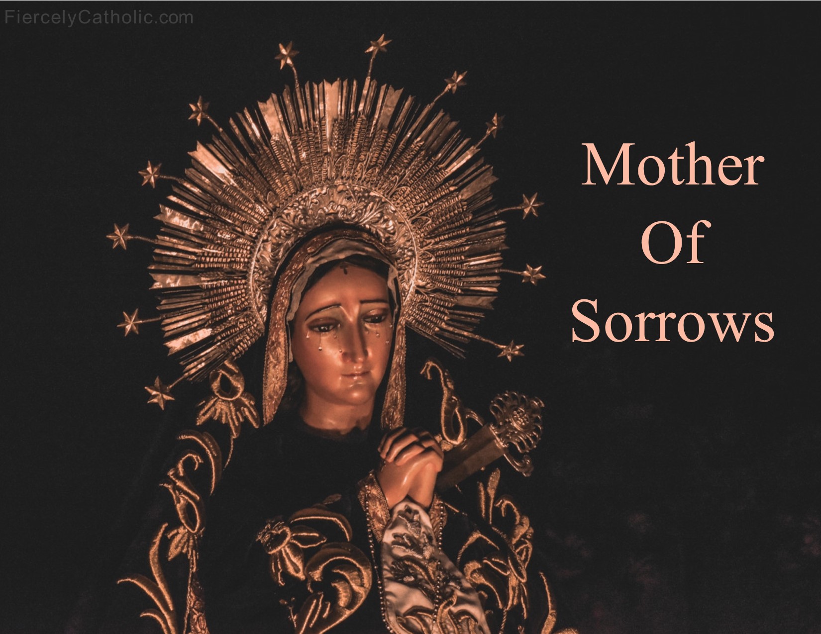 Our Lady of Sorrows – Fiercely Catholic