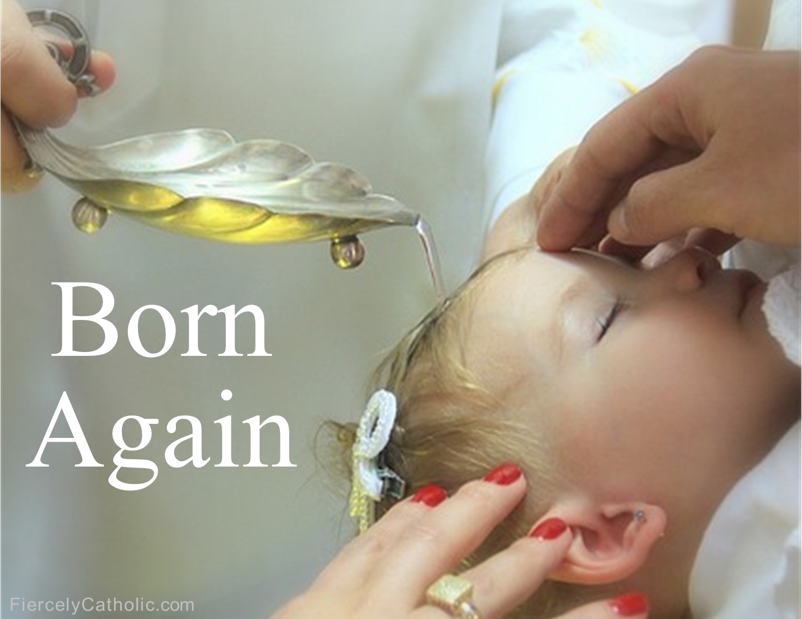 Catholics are born again – Fiercely Catholic