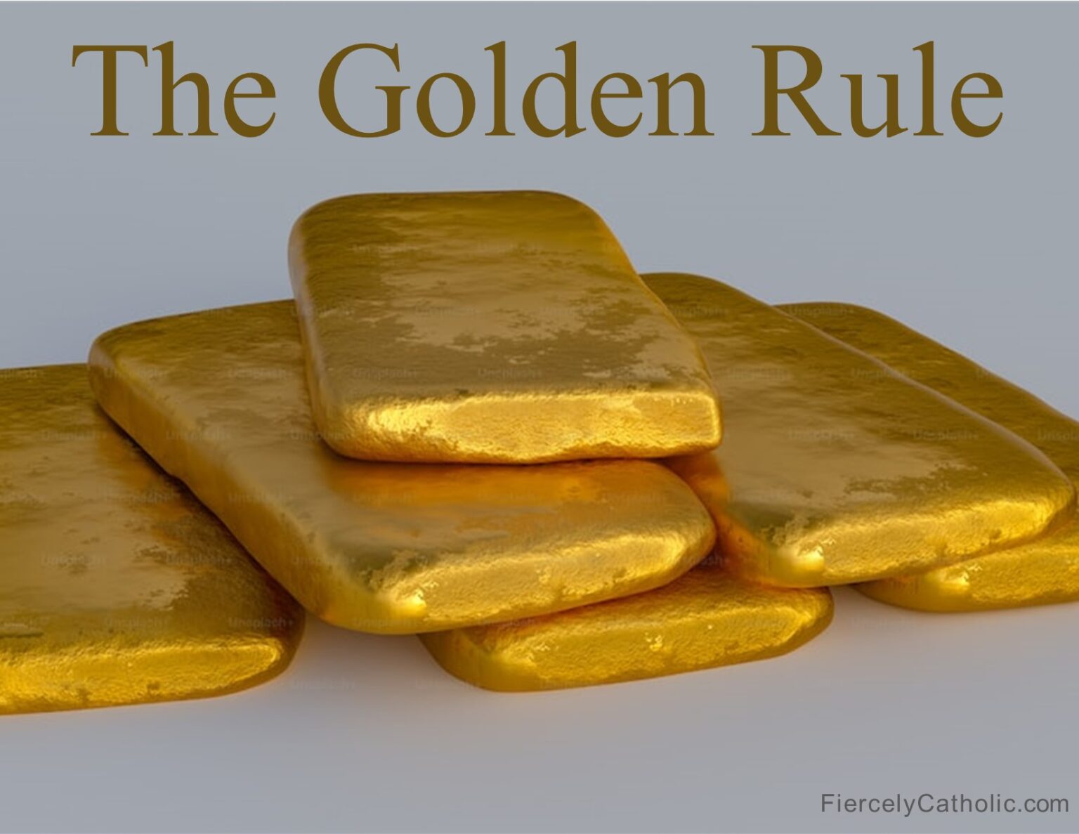 The Golden Rule – Fiercely Catholic