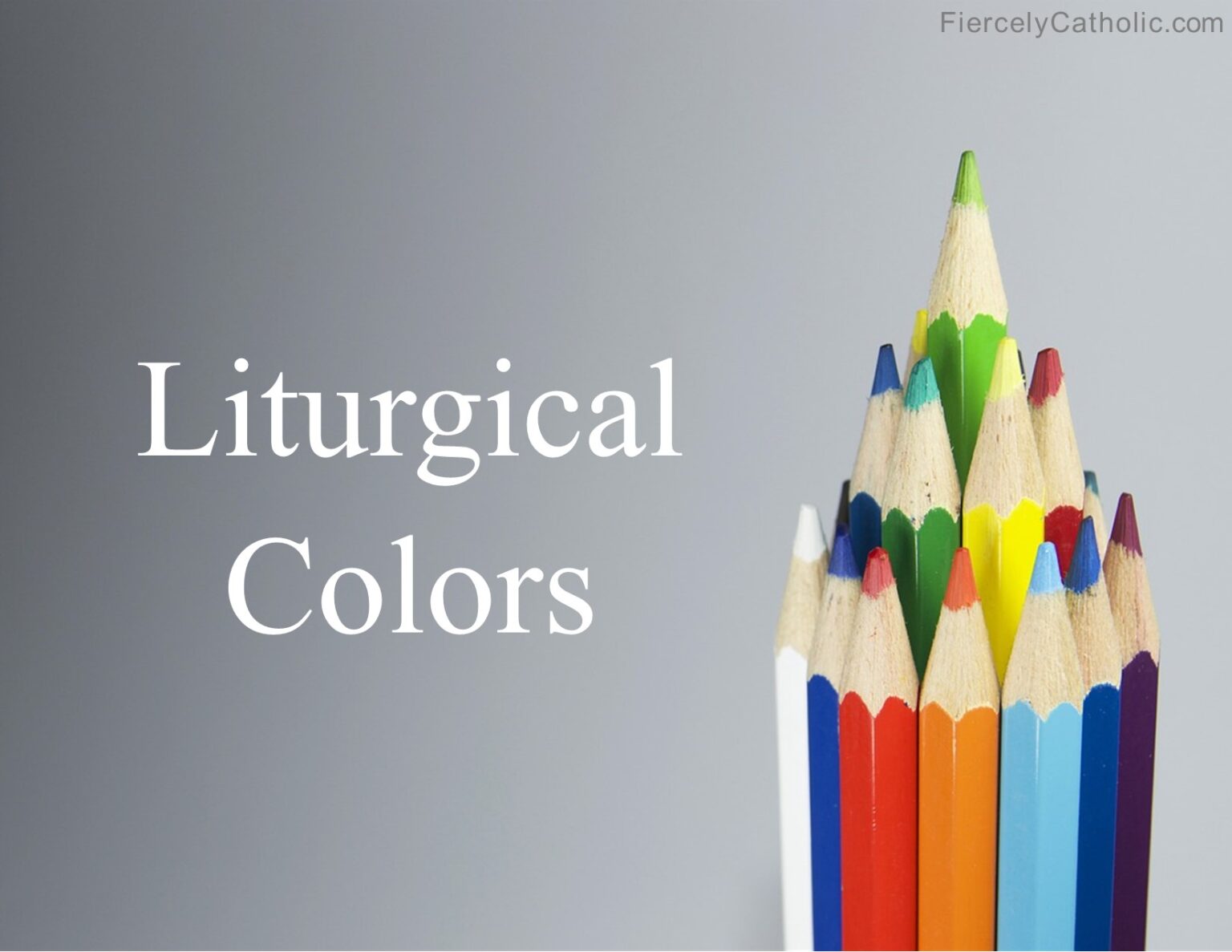 Liturgical Colors – Fiercely Catholic