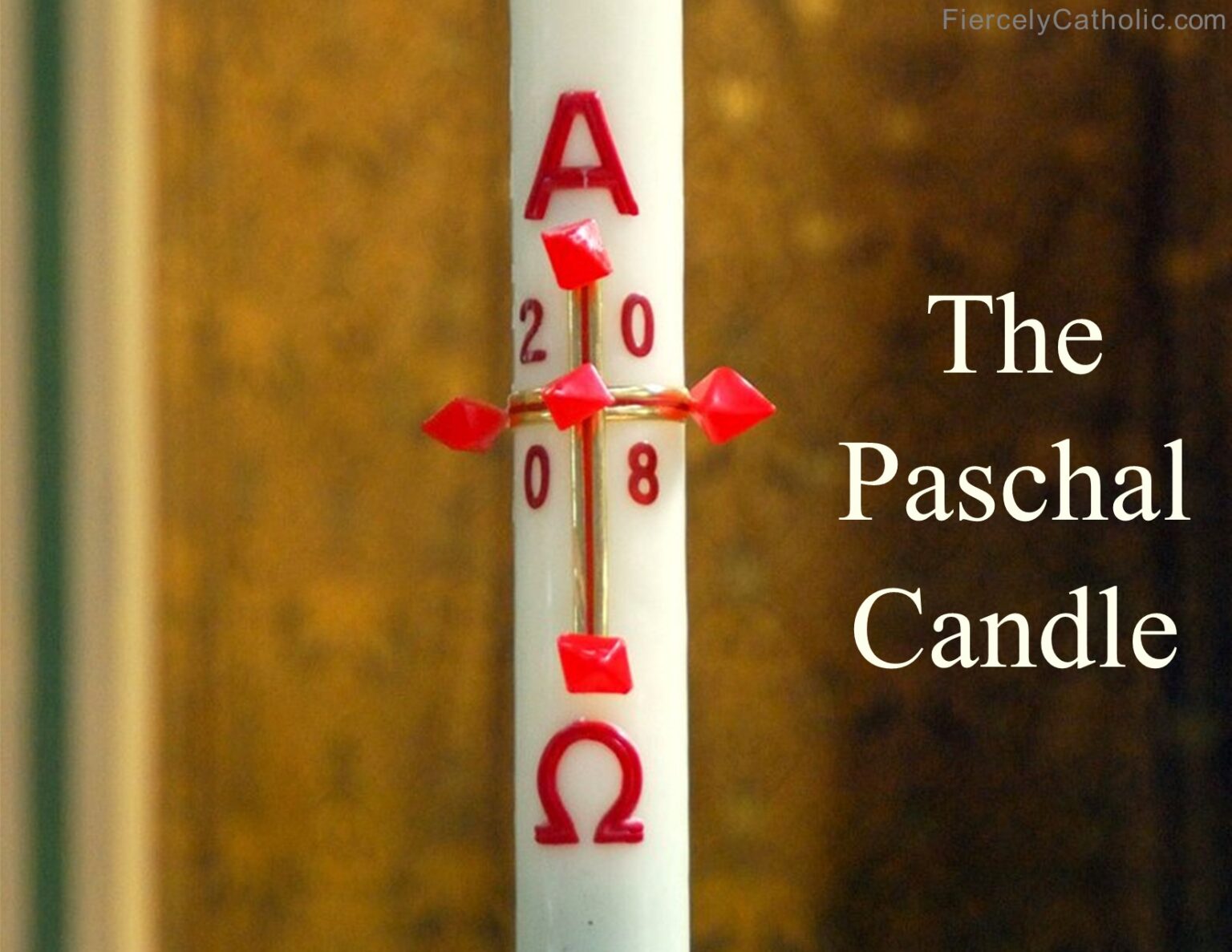 The Paschal Candle – Fiercely Catholic