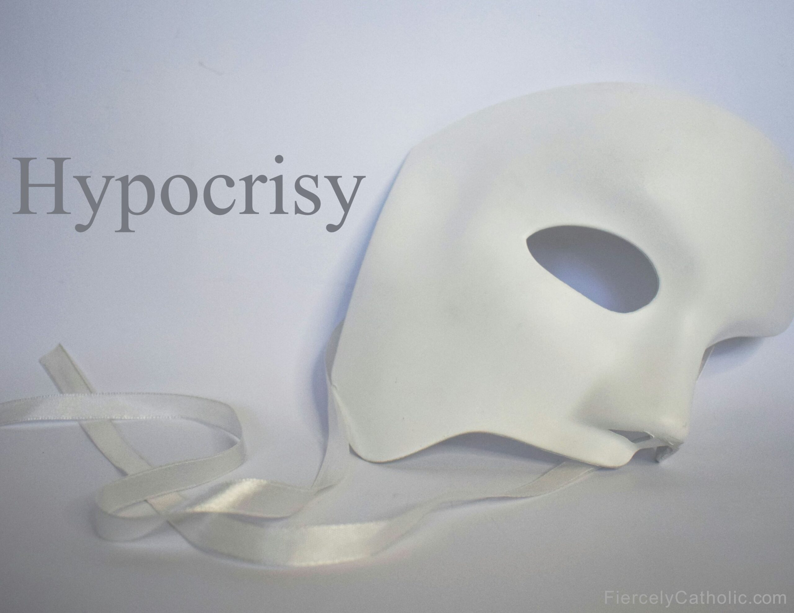 Hypocrisy - Fiercely Catholic