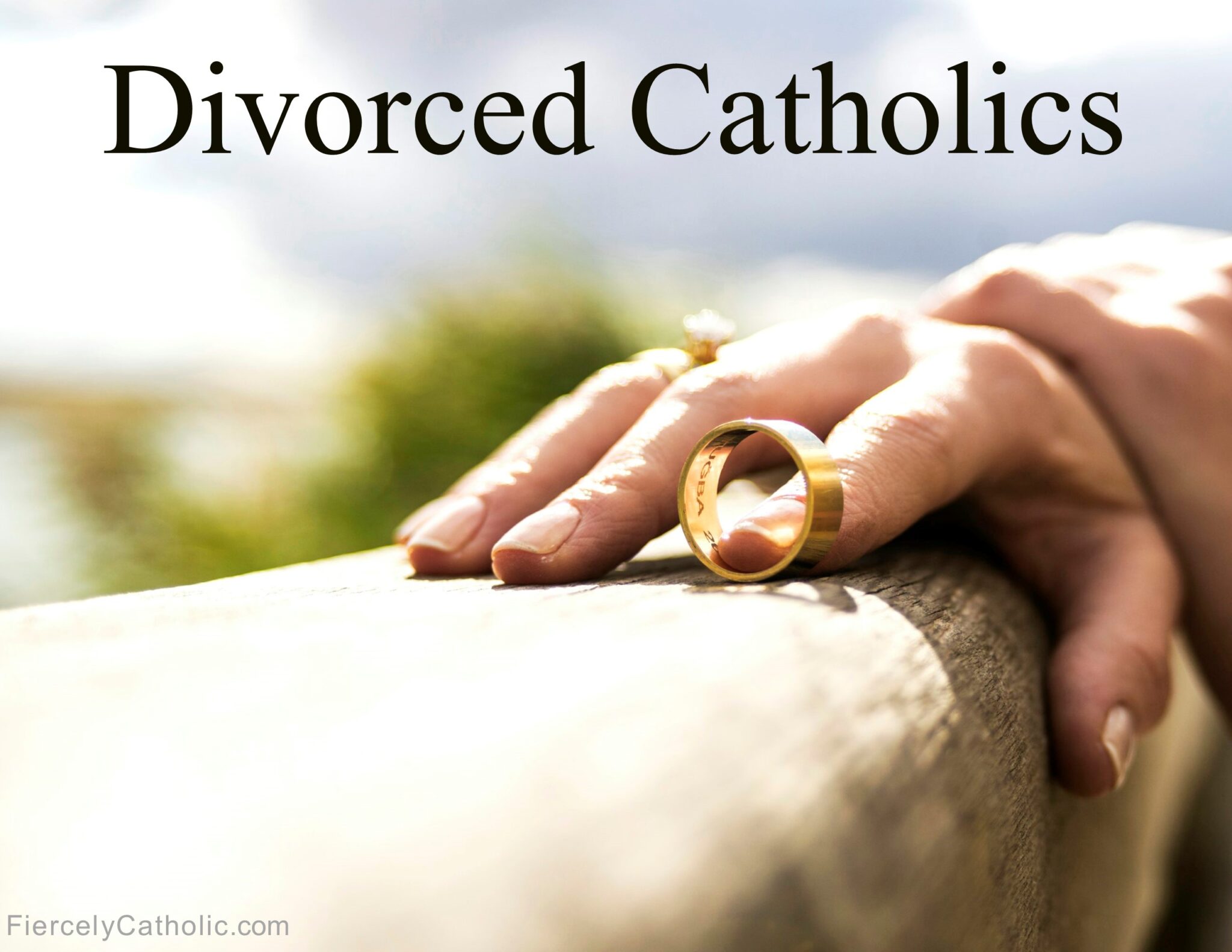 Divorced Catholics – Fiercely Catholic