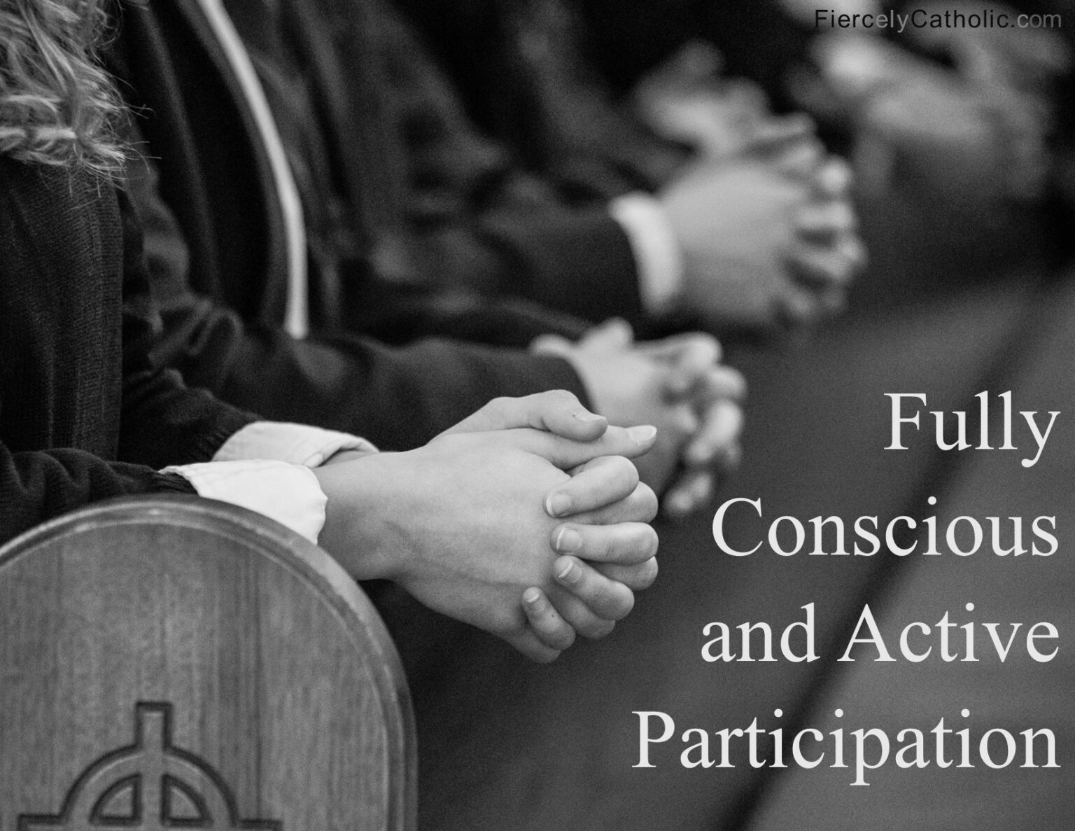 Fully Conscious and Active Participation at Catholic Mass – Fiercely ...