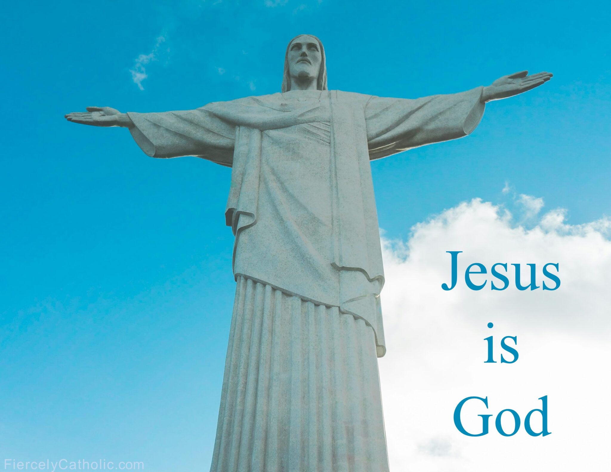 Jesus is God – Fiercely Catholic