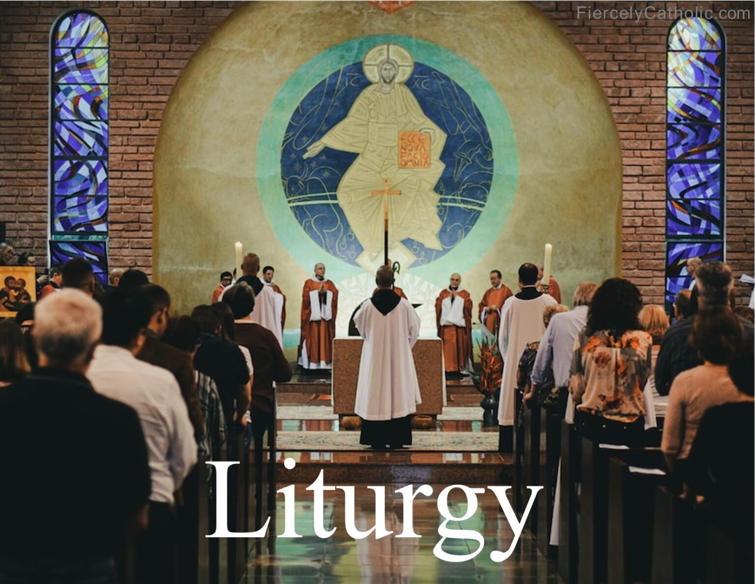 Catholic Liturgy – Fiercely Catholic